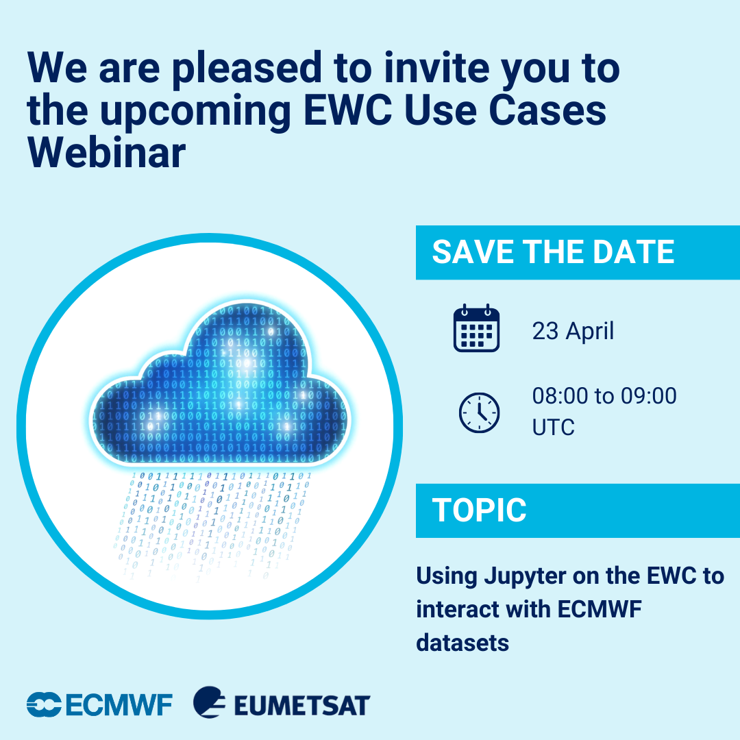 Webinar: Using Jupyter on the EWC to interact with ECMWF datasets (23 April 2024): Overview ...